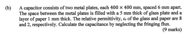 Solved (b) A capacitor consists of two metal plates, each | Chegg.com