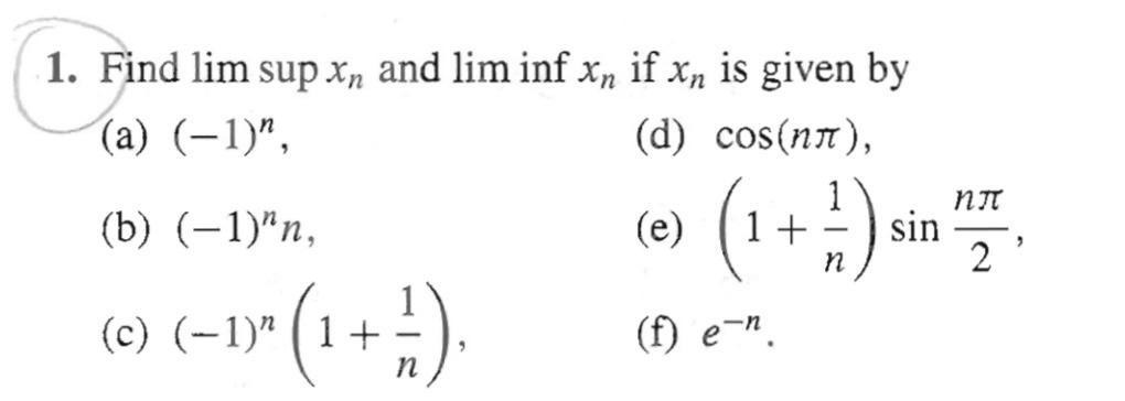Solved 1. Find limsupxn and liminfxn if xn is given by (a) | Chegg.com