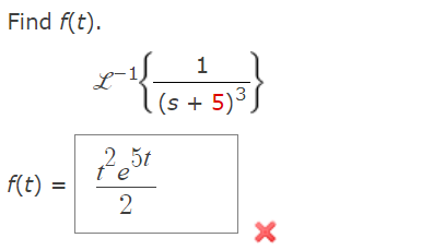 Solved Find f(t).L-1{1(s+5)3}f(t)= | Chegg.com