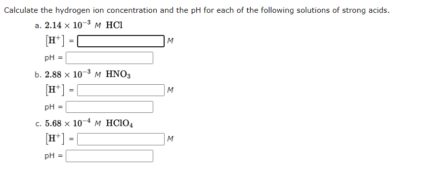 Solved Calculate the hydrogen ion concentration and the pH | Chegg.com