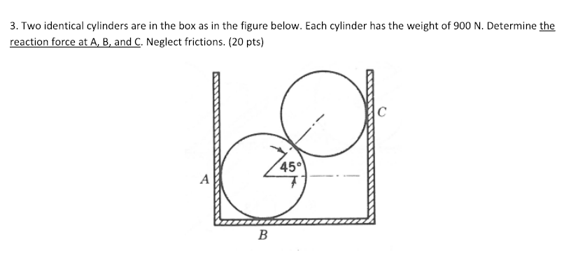 Solved 3. Two identical cylinders are in the box as in the | Chegg.com