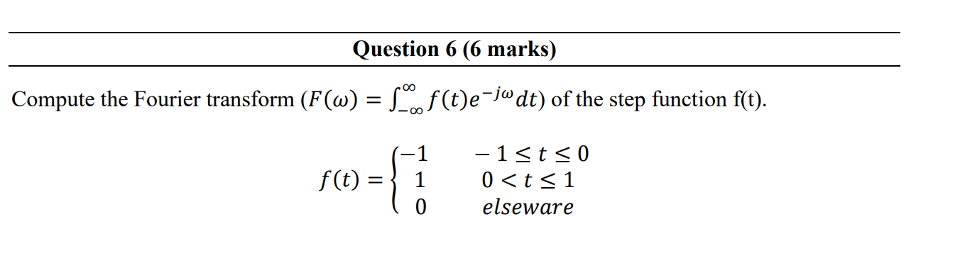 Solved Question 6 (6 marks) Compute the Fourier transform | Chegg.com