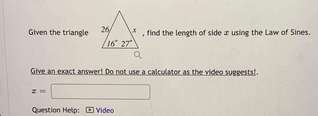 Solved Given the triangle 26/ x find the length of side x | Chegg.com