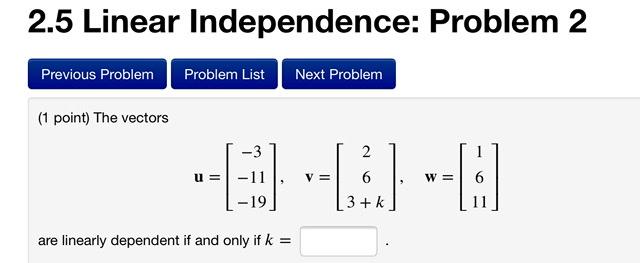 Solved 2.5 Linear Independence: Problem 2 Previous Problem | Chegg.com
