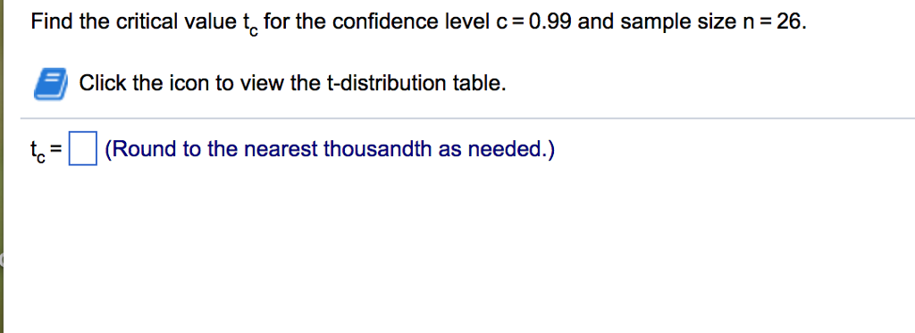 Solved Find the critical value tc for the confidence level | Chegg.com Solved Find the critical value tc for the confidence level | Chegg.com