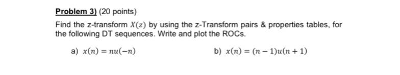Solved Problem 3) (20 ﻿points)Find the z-transform x(z) ﻿by | Chegg.com