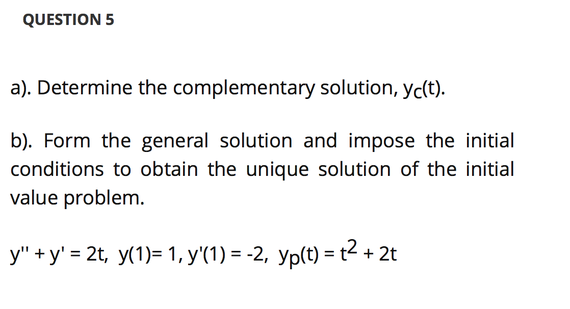 Solved QUESTION 5 a). Determine the complementary solution, | Chegg.com