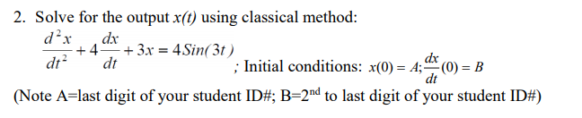 Solved 2. Solve for the output x(t) using classical method: | Chegg.com
