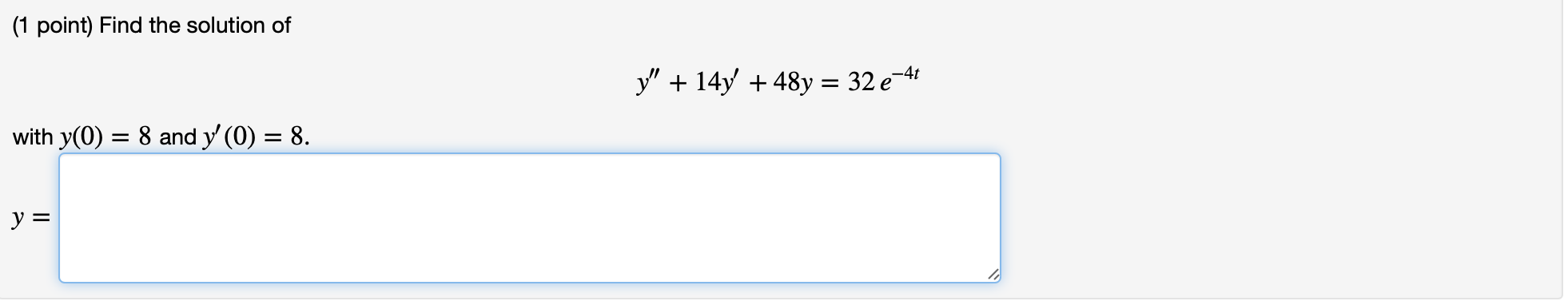 Solved (1 point) Find the solution of y" + 14y' + 48y = 32 | Chegg.com