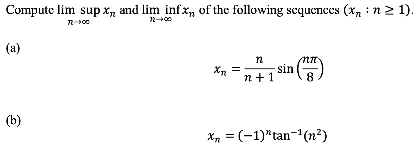 Solved Compute limsupn→∞xn and liminfn→∞xn of the following | Chegg.com