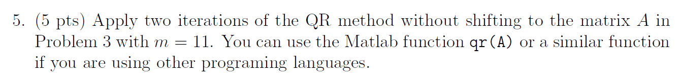 5 5 Pts Apply Two Iterations Of The Qr Method 