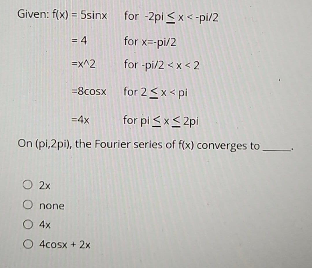 Solved Given: f(x) = 5sinx for -2pi | Chegg.com