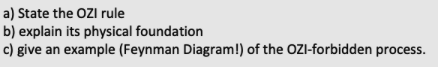 Solved a) State the OZI rule b) explain its physical | Chegg.com