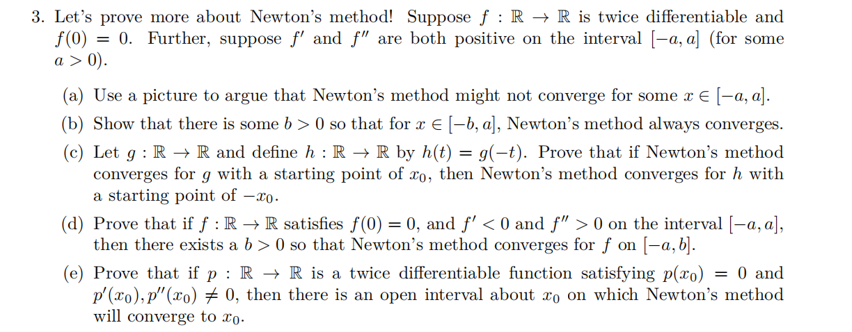 Solved Let's prove more about Newton's method! Suppose f:R→R | Chegg.com