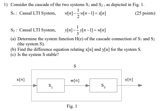 Solved 1) Consider the cascade of the two systems S, and S2 | Chegg.com