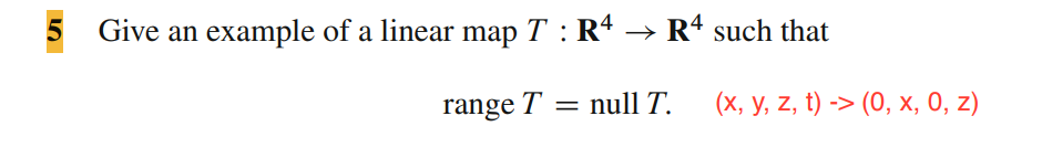 Solved 5 Give an example of a linear map T : R4 → R4 such | Chegg.com