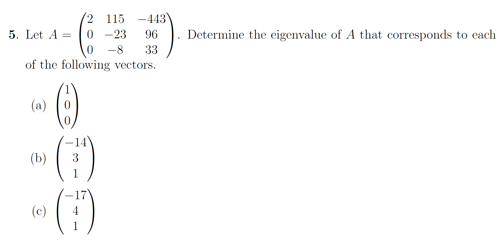 Solved Determine the eigenvalue of A that corresponds to | Chegg.com