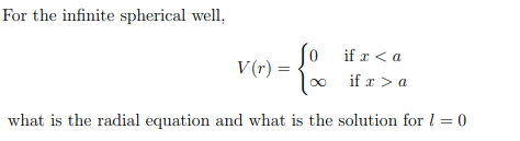 Solved For the infinite spherical well,V(r)={0 if xawhat is | Chegg.com