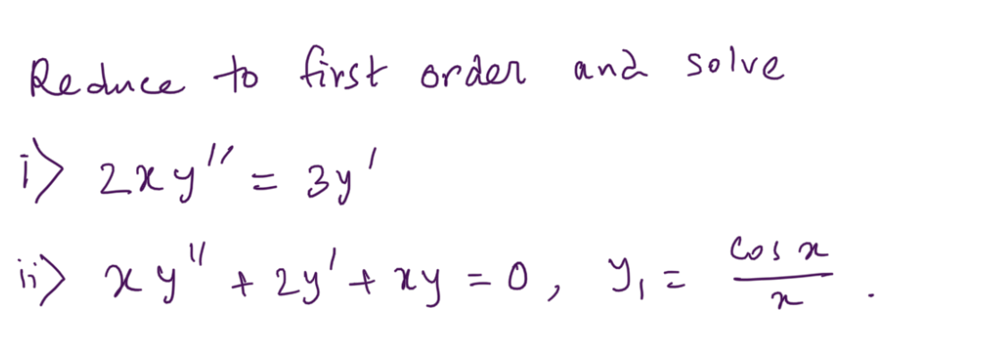 Solved Reduce to first order and solve I = i> 2xy" – 3y! ii) | Chegg.com