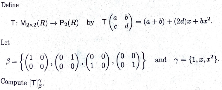 Solved Define T:M2×2(R)→P2(R) by T(acbd)=(a+b)+(2d)x+bx2. | Chegg.com