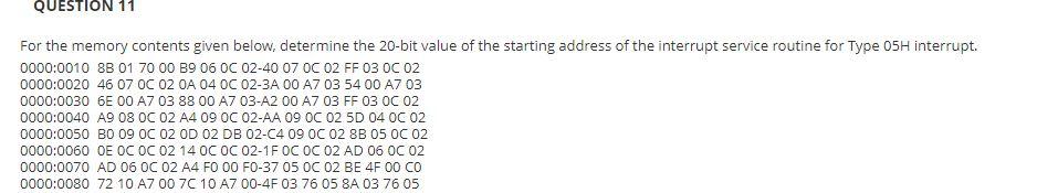 Solved QUESTION 11 For the memory contents given below, | Chegg.com