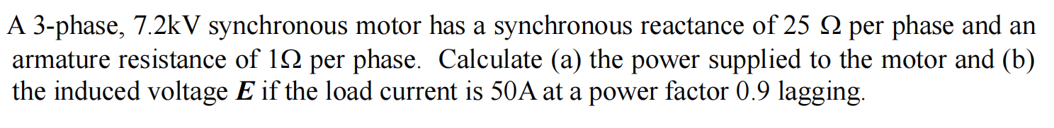 Solved A 3-phase, 7.2kV synchronous motor has a synchronous | Chegg.com