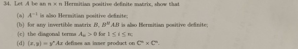 Solved 34. Let A be an n x n Hermitian positive definite | Chegg.com