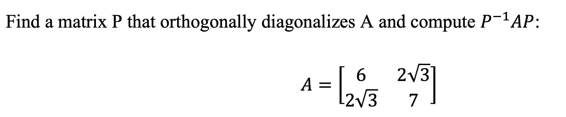 Solved Find a matrix P that orthogonally diagonalizes A and | Chegg.com