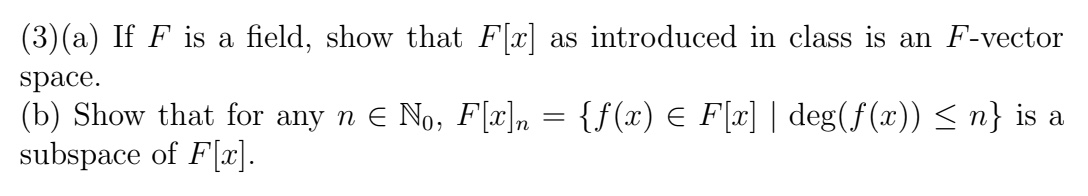 Solved (3) (a) If F is a field, show that F[x] as introduced | Chegg.com