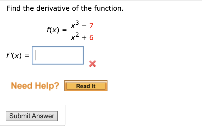 Solved Find the derivative of the function. f(x)=x2+6x3−7 | Chegg.com