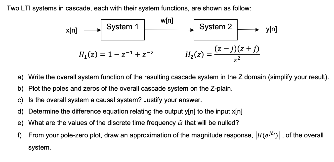 [Solved]: Two LTI systems in cascade, each with their syste