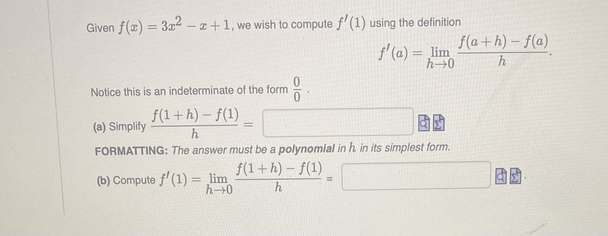 Solved Given f(x)=3x2−x+1, we wish to compute f′(1) using | Chegg.com