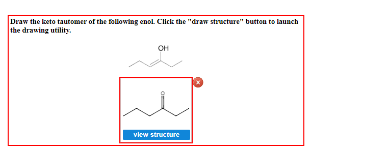 Solved Draw the keto tautomer of the following enol. Click | Chegg.com