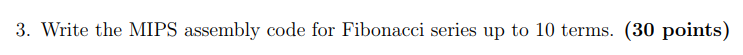 Solved 3. Write the MIPS assembly code for Fibonacci series | Chegg.com