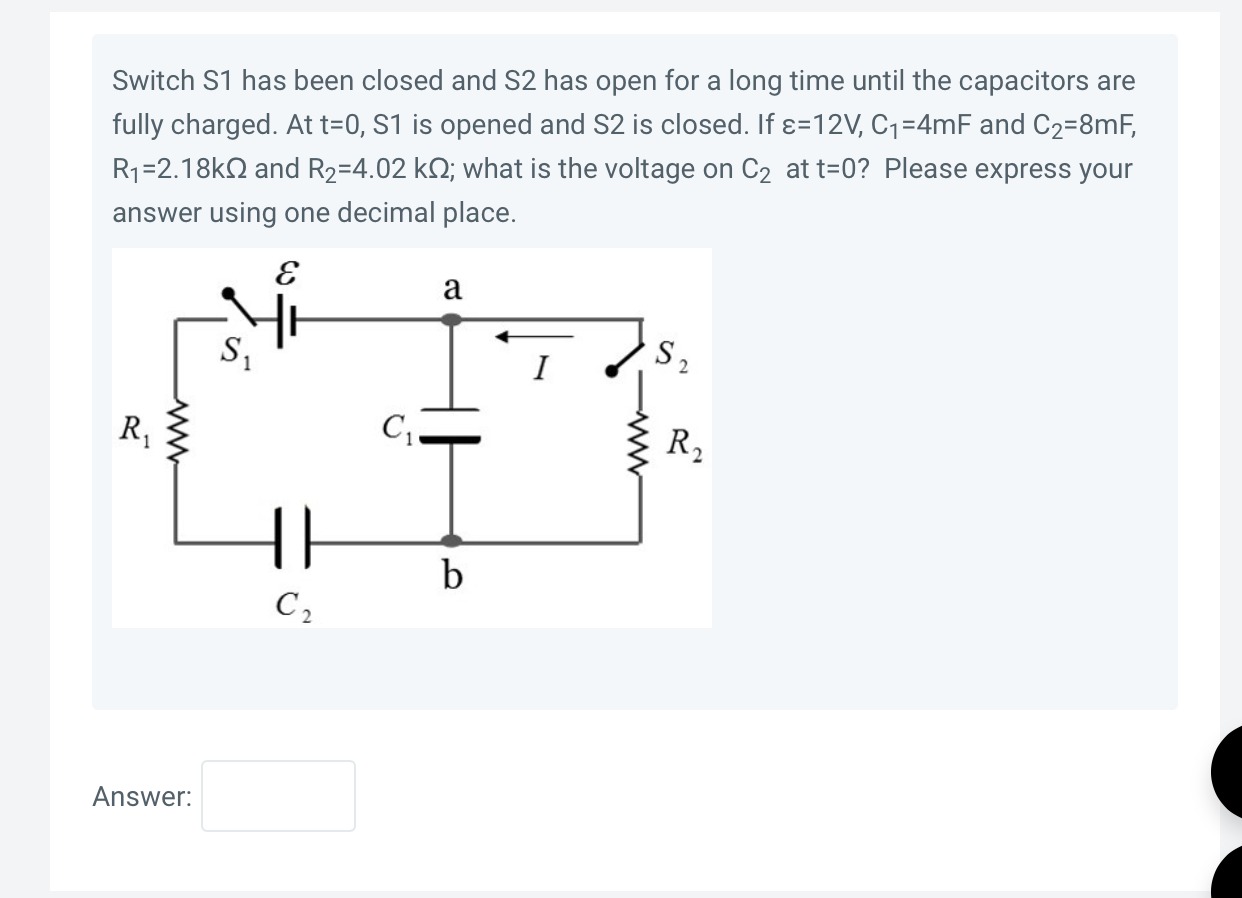 Switch S1 has been closed and S2 has open for a long | Chegg.com