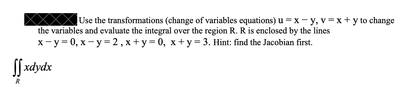 Solved Use the transformations (change of variables | Chegg.com
