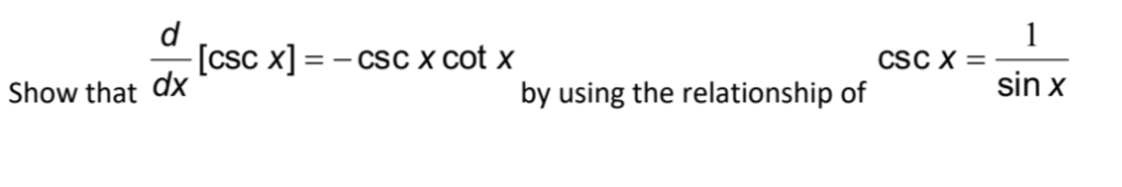 Solved Show that dxd[cscx]=−cscxcotx by using the | Chegg.com