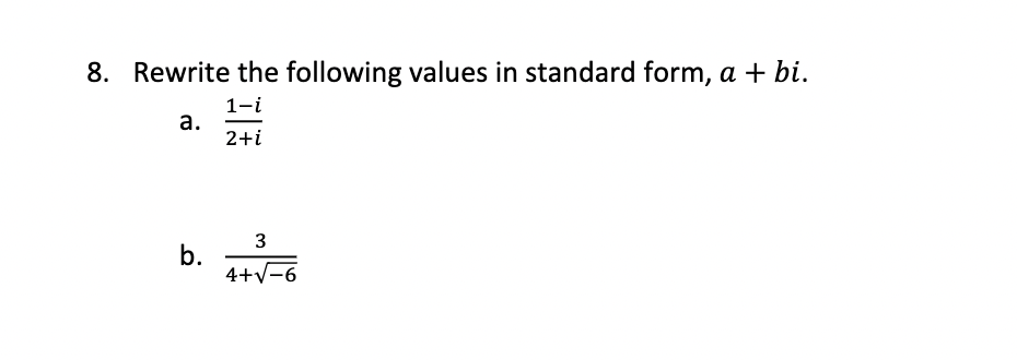 Solved 8. Rewrite the following values in standard form, a + | Chegg.com