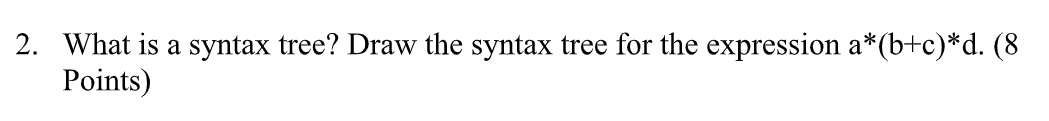 Solved 2. What is a syntax tree? Draw the syntax tree for | Chegg.com