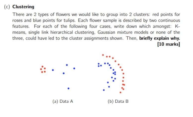 Solved (c) Clustering There are 2 types of flowers we would | Chegg.com