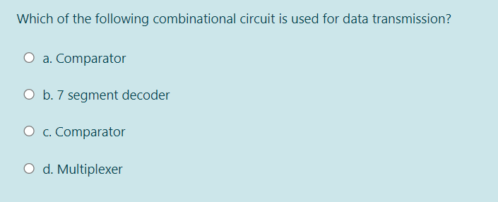 Solved Which of the following combinational circuit is used | Chegg.com