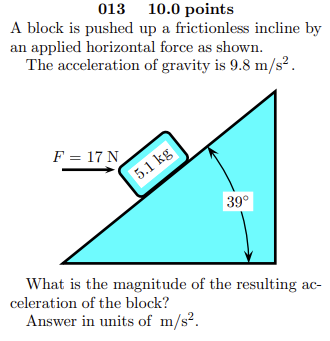 Solved 013,10.0 ﻿pointsA block is pushed up a frictionless | Chegg.com