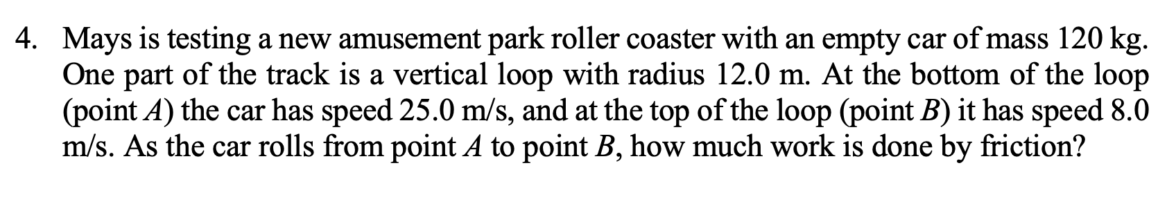 Solved 4. Mays is testing a new amusement park roller | Chegg.com