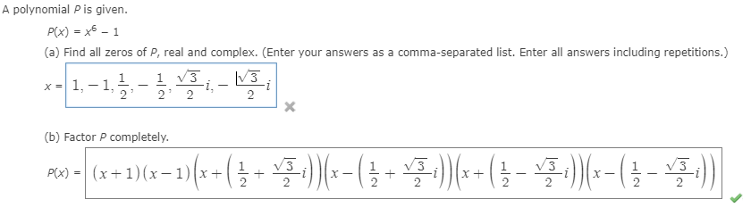Solved A polynomial Pis given. P(x) = x6 - 1 (a) Find all | Chegg.com