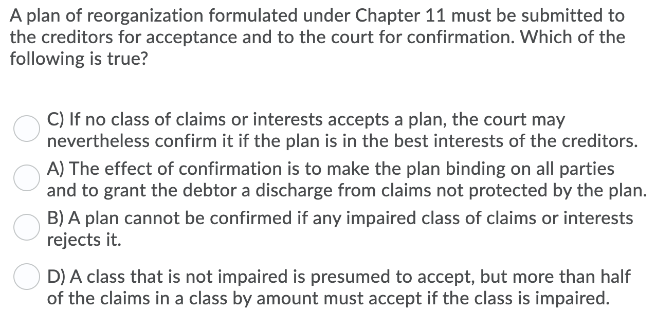 Solved A plan of reorganization formulated under Chapter 11 | Chegg.com