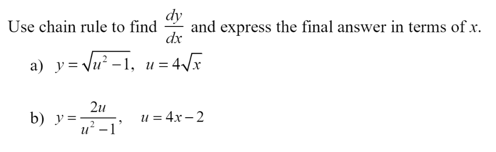 Solved Use chain rule to find a) y=√√√u² −1, u= 2u 2 u² - 1 | Chegg.com