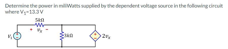 Solved Determine the power in miliWatts supplied by the | Chegg.com