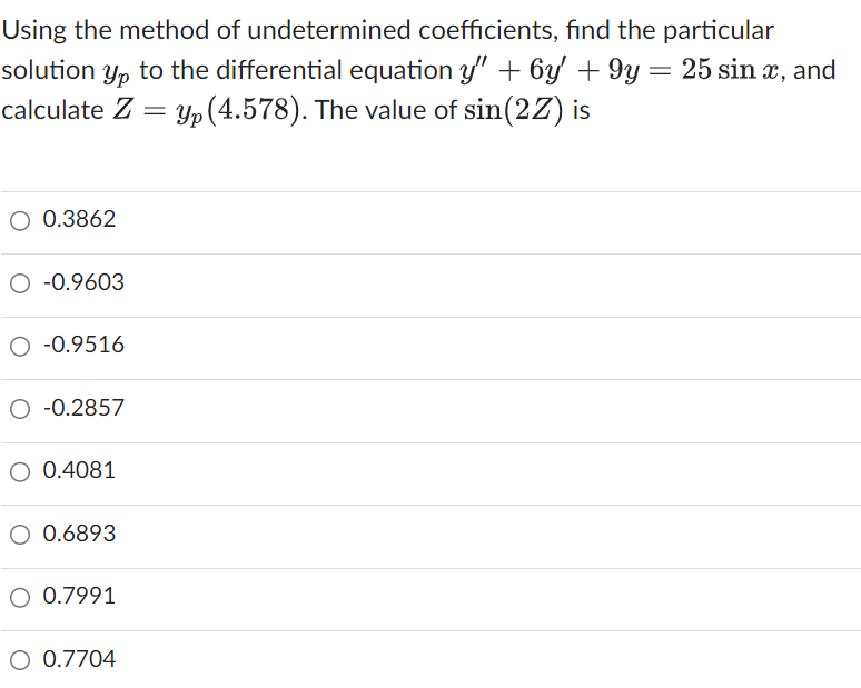 Solved Using the method of undetermined coefficients, find | Chegg.com