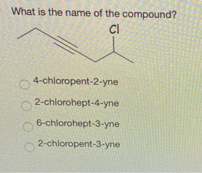 Solved What is the name of the compound? e compound? | Chegg.com
