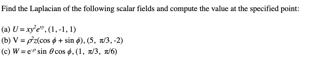 Solved Find the Laplacian of the following scalar fields and | Chegg.com